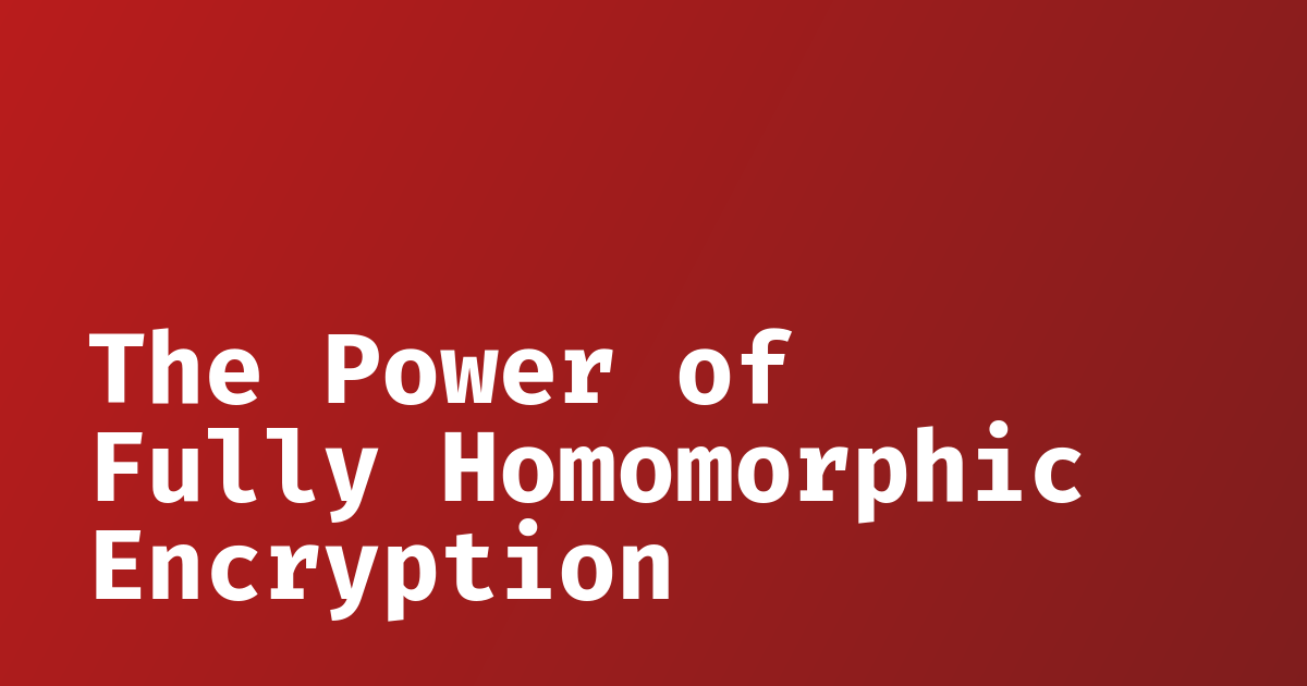 The Power of Fully Homomorphic Encryption
